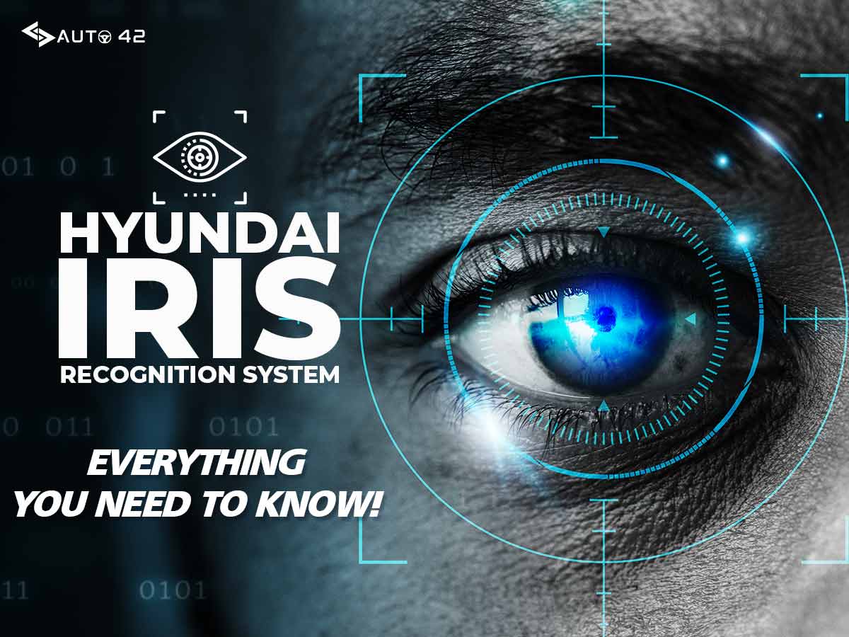 Hyundai IRIS Recognition System - Everything you Need to Know